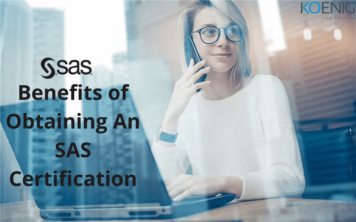 Top 3 Benefits of SAS Certification | Koenig Solutions